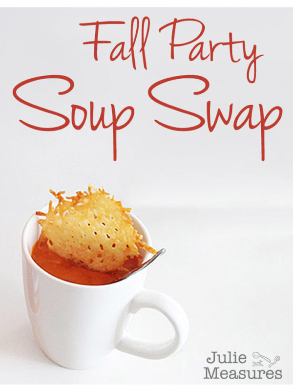 How To Host A Fall Soup Swap Party - Julie Measures