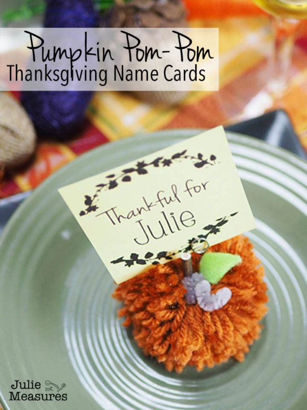 Pumpkin Pom-Pom Thanksgiving Name Cards - Julie Measures