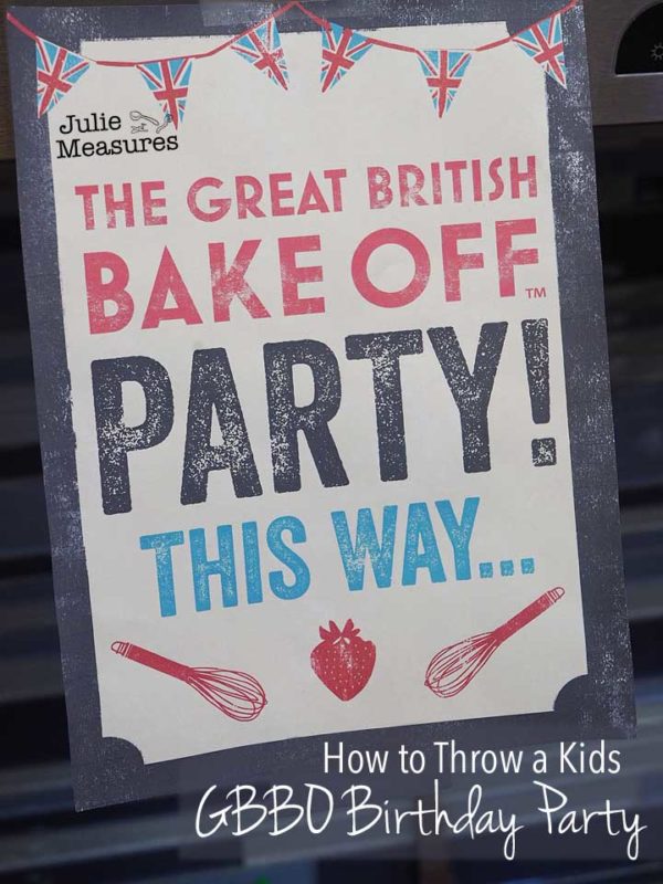 How to Host a Great British Bake Off Kids Birthday Party - Julie Measures