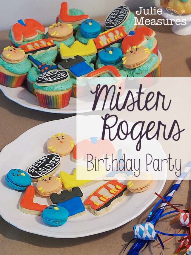 How to Throw a Mister Rogers Birthday Party - Julie Measures