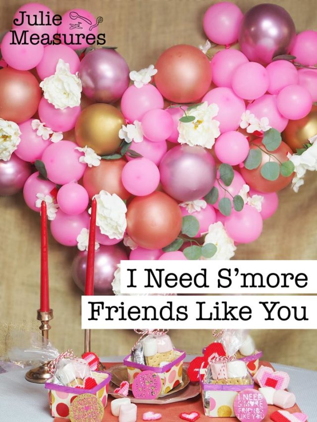 I Need S'more Friends Like You!" Sweet Valentine S'mores Gift Baskets