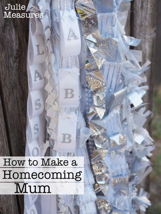 How to Make Homecoming Mum Ribbons - Julie Measures